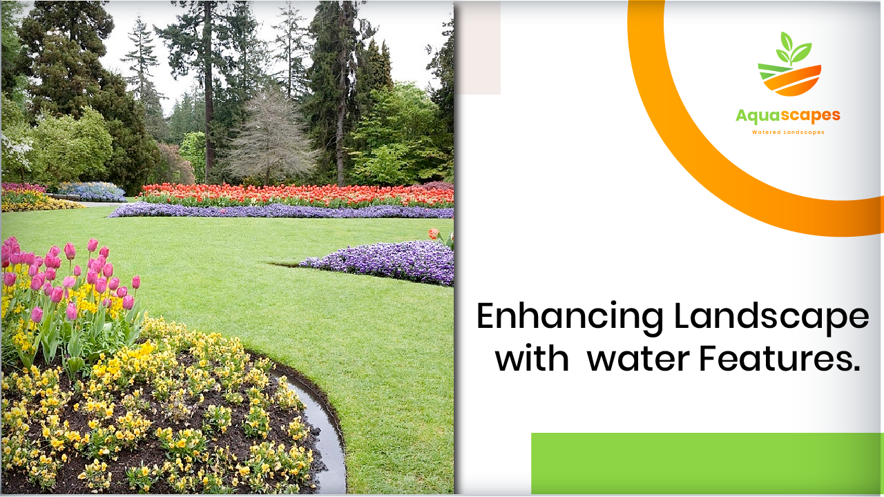 HOW TO ENHANCE YOUR LANDSCAPE WITH WATER FEATURES HOW TO ENHANCE YOUR LANDSCAPE WITH WATER FEATURES