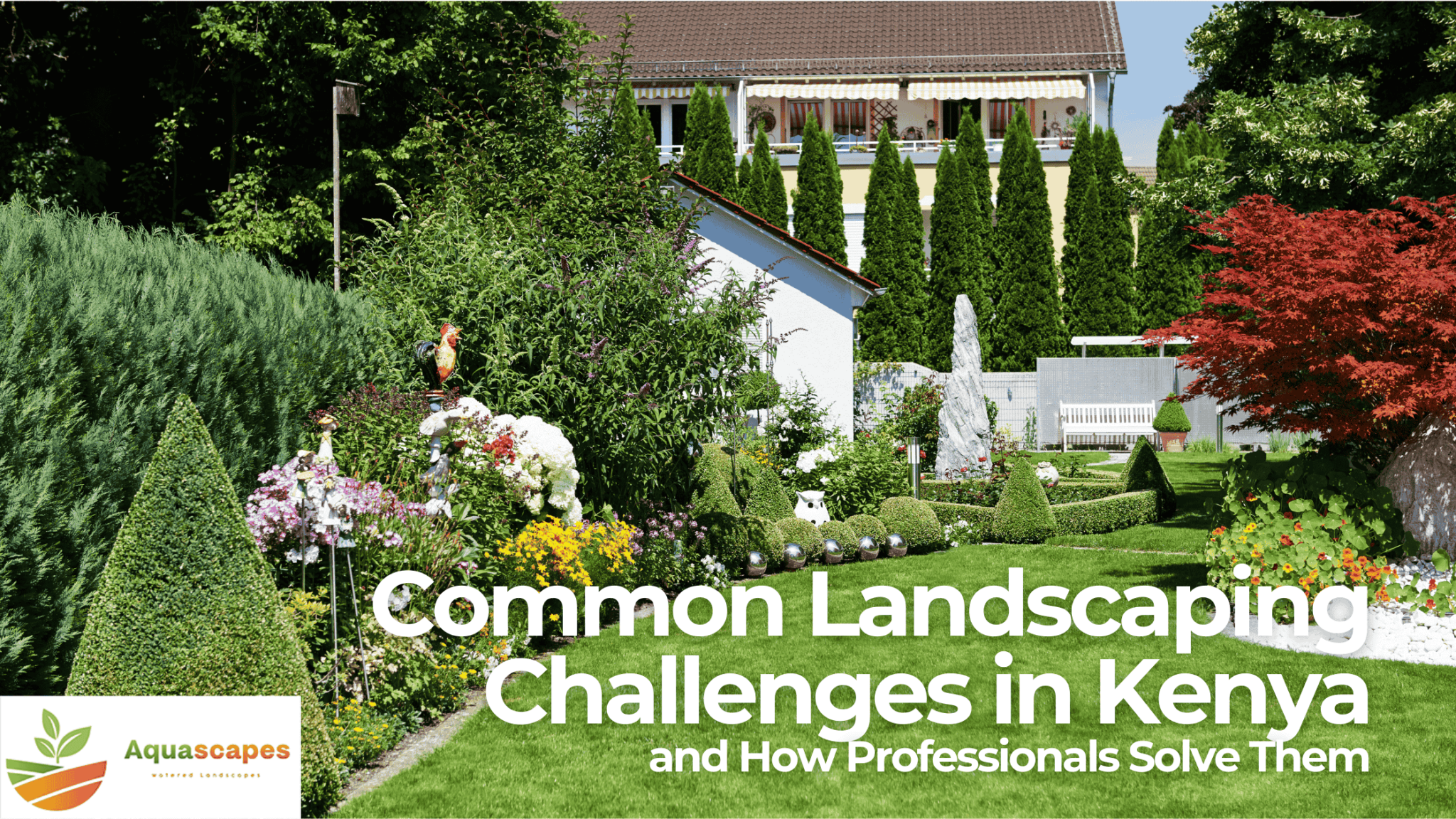 The Most Common Landscaping Challenges in Kenya and How Professionals ...